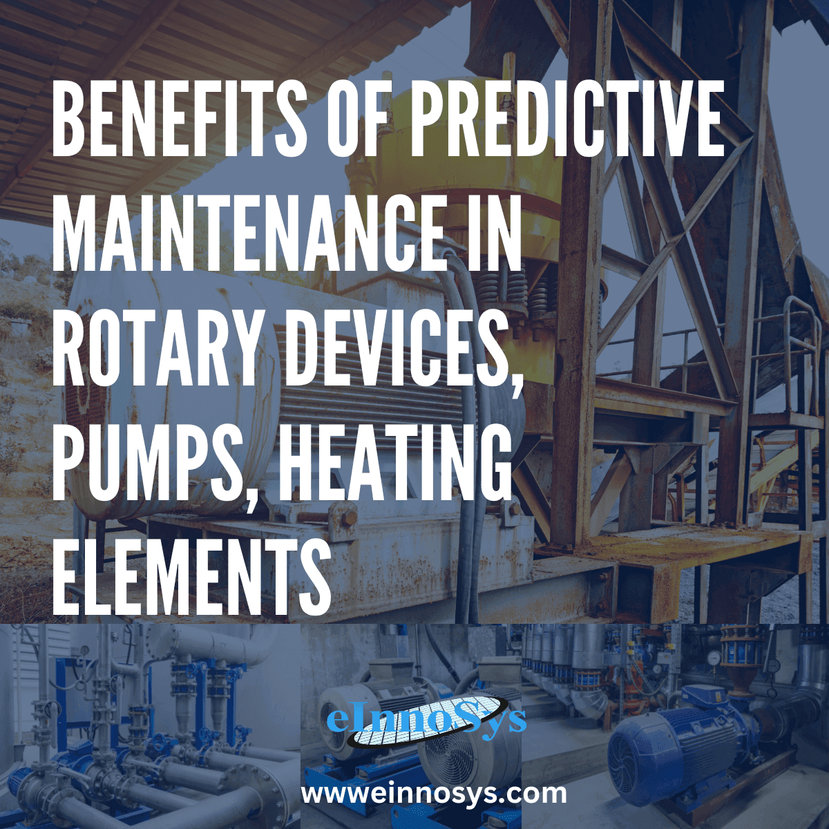 Benefits of Predictive Maintenance Rotating Equipment - eInnoSys